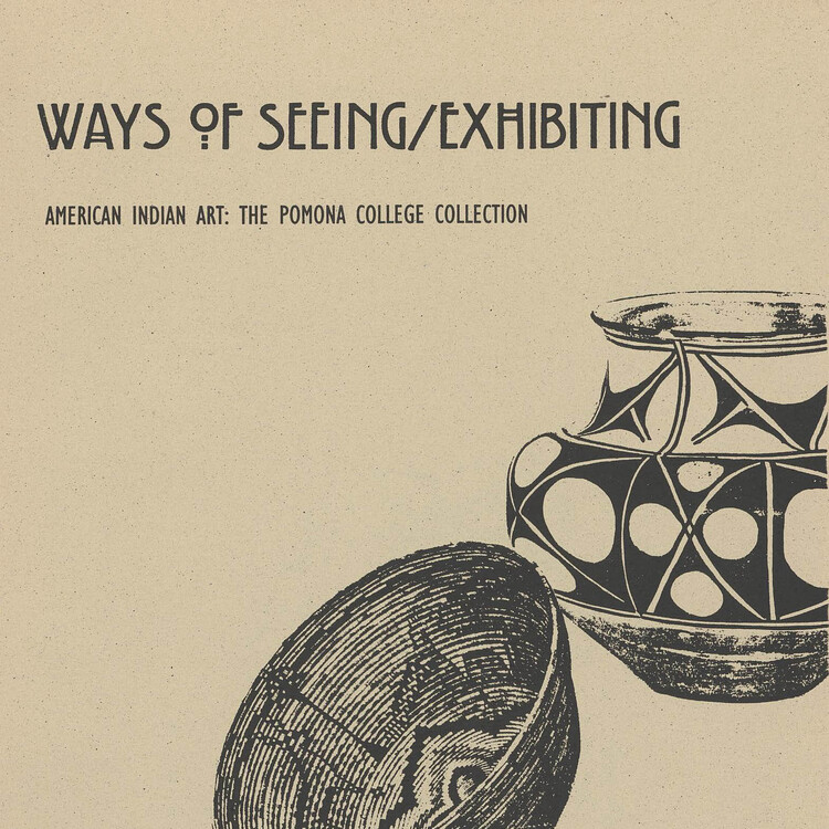 Ways Of Seeing Exhibiting American Indian Art The Pomona College Ways Of Seeing Exhibiting American Indian Art The Pomona College