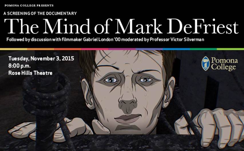 Film Screening: The Mind of Mark DeFriest | Pomona College in Claremont ...